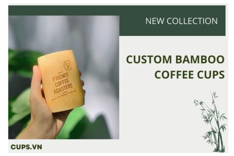 Custom Bamboo Coffee Cups For Every Need - Cups.vn